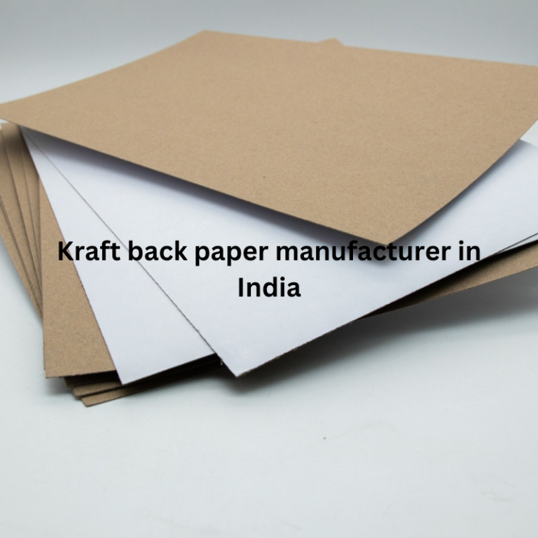 Kraft Back Paper Manufacturers in India: Quality and Innovation in ...